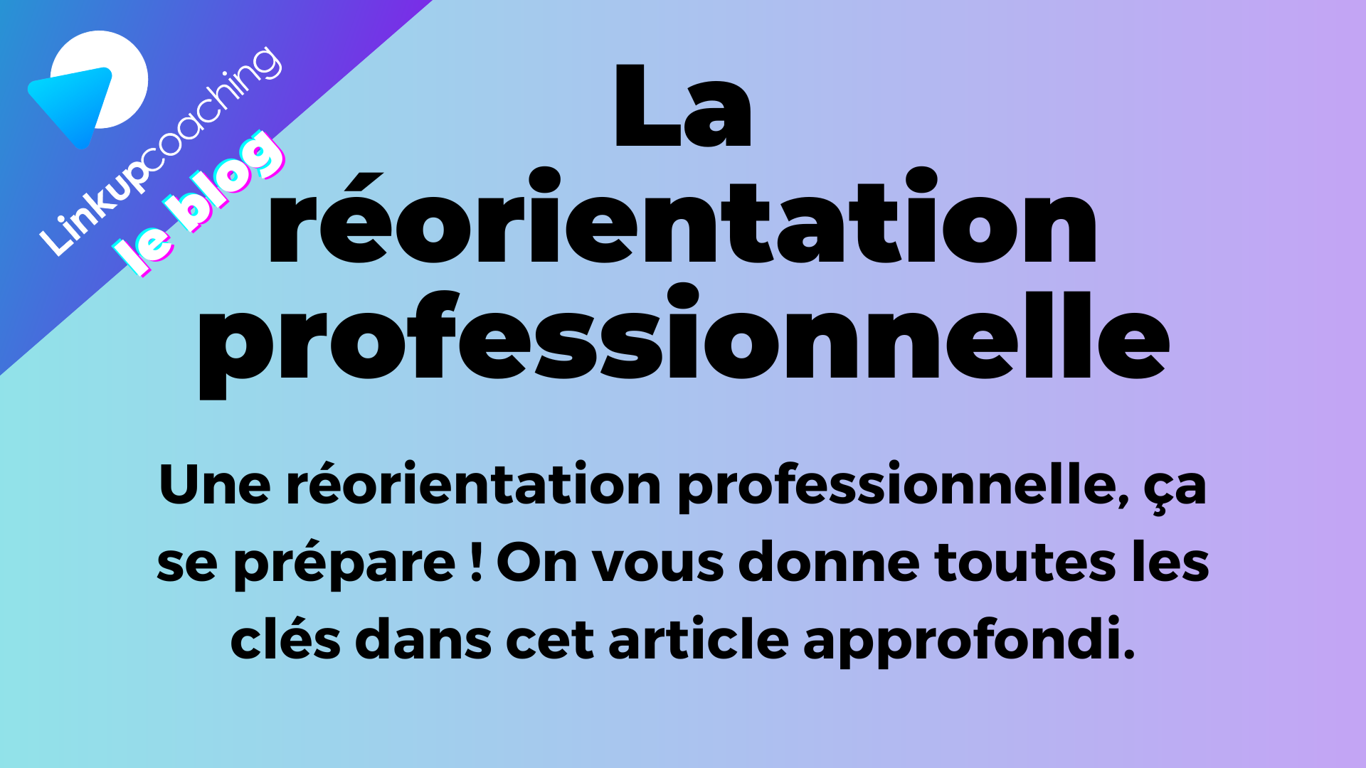 La réorientation professionnelle - Linkup Coaching